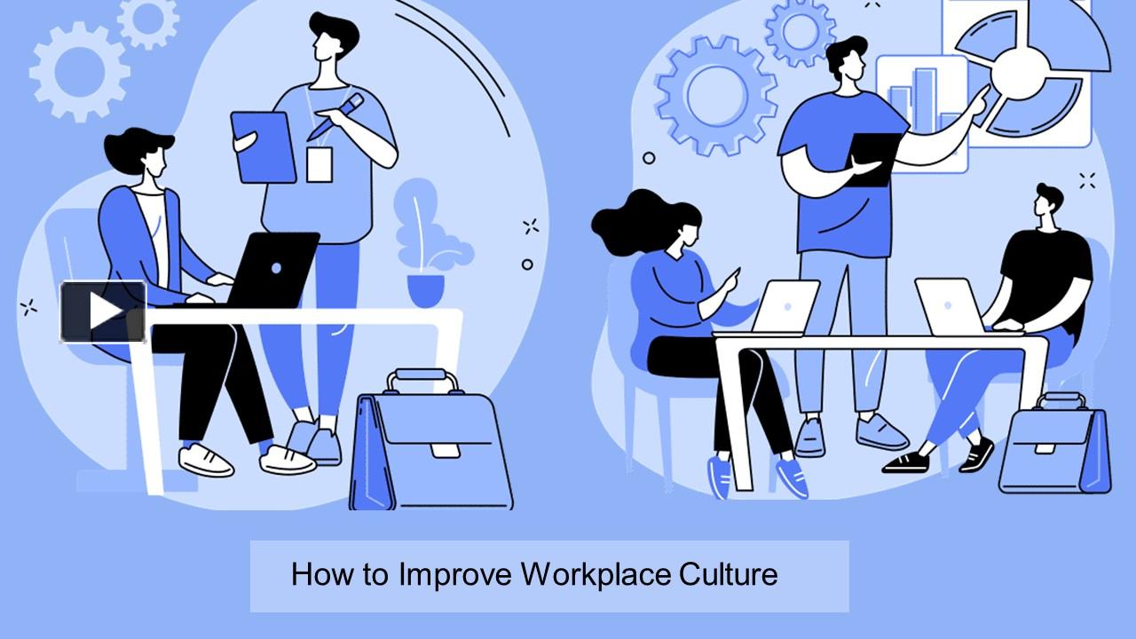 How to Improve Workplace Culture presentation | free to download