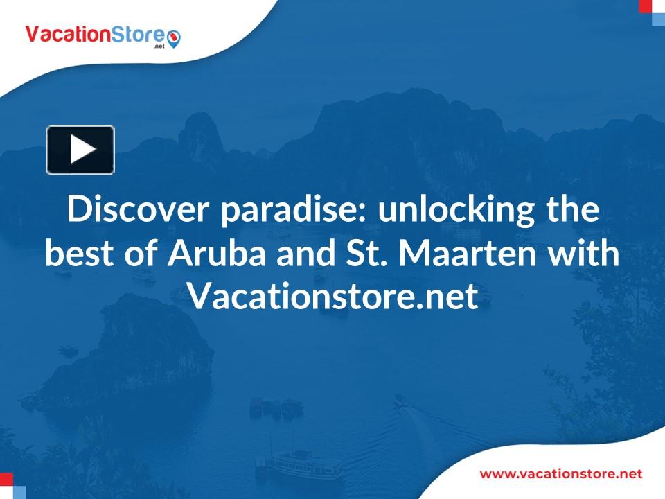 PPT – Discover paradise: unlocking the best of Aruba and St. Maarten ...