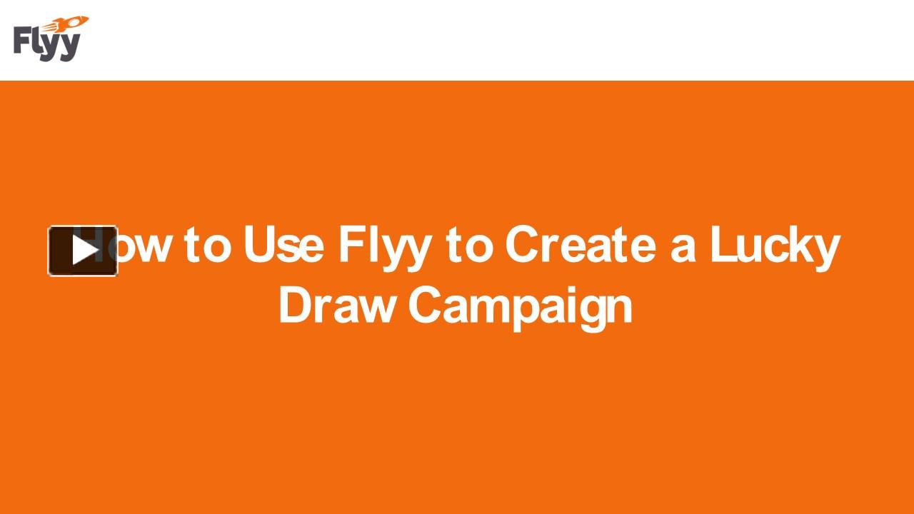 PPT – How to Use Flyy to Create a Lucky Draw Campaign - theflyy ...