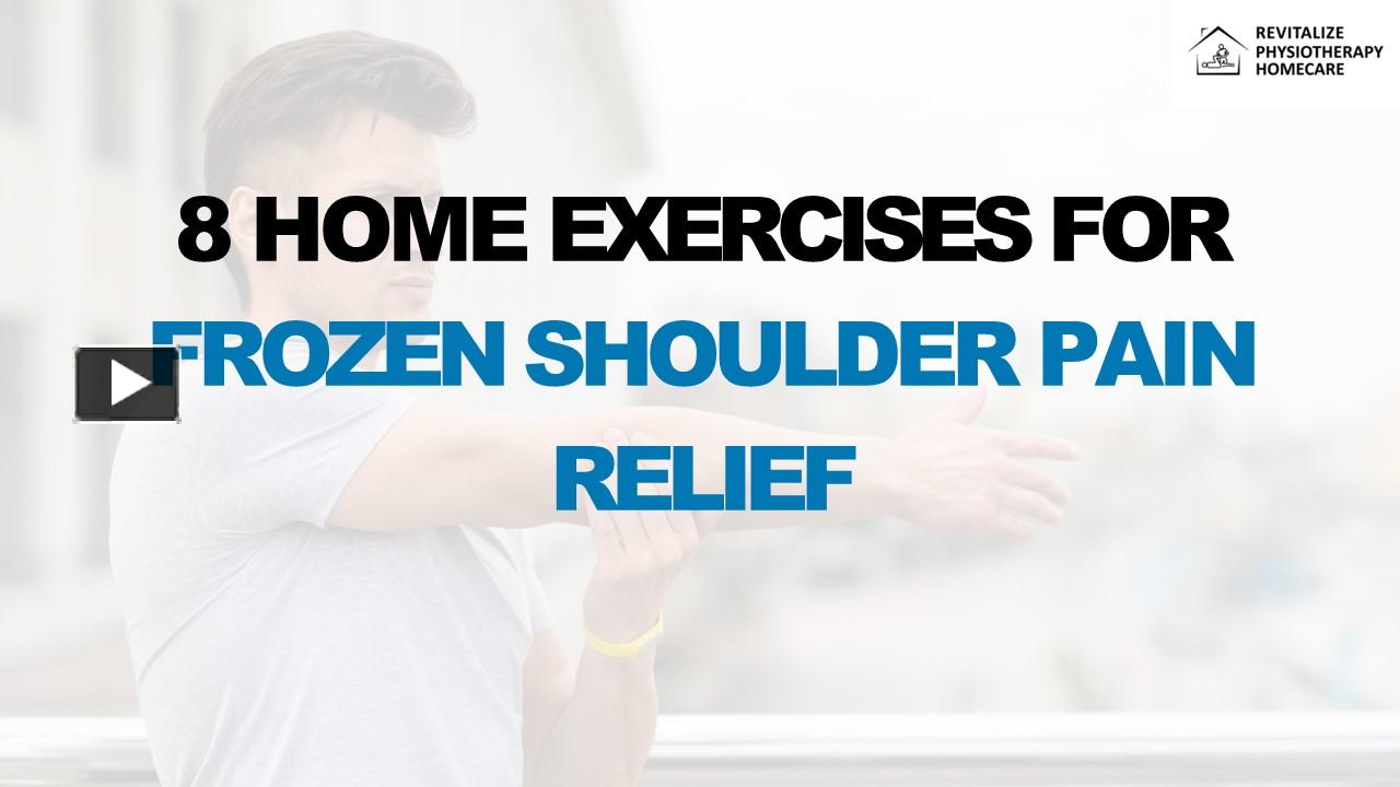 8 Home Exercises For Frozen Shoulder Pain Relief (1) presentation ...