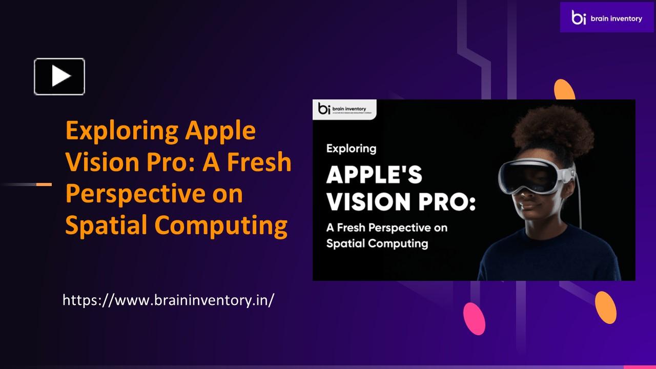 Exploring Apple Vision Pro: A Fresh Perspective on Spatial Computing ...