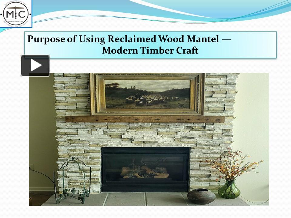 PPT – Purpose of Using Reclaimed Wood Mantel — Modern Timber Craft ...