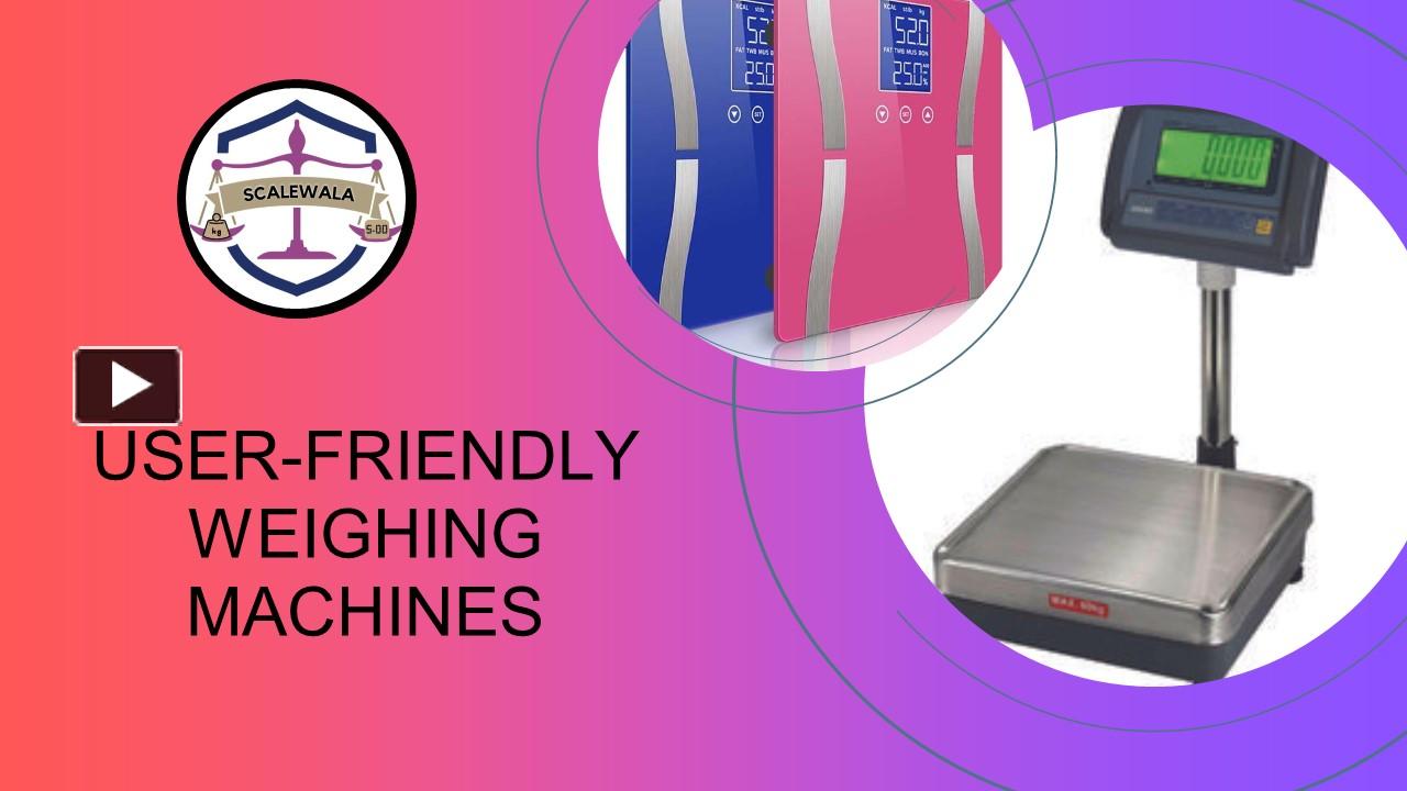 User-Friendly Weighing Machines presentation | free to download