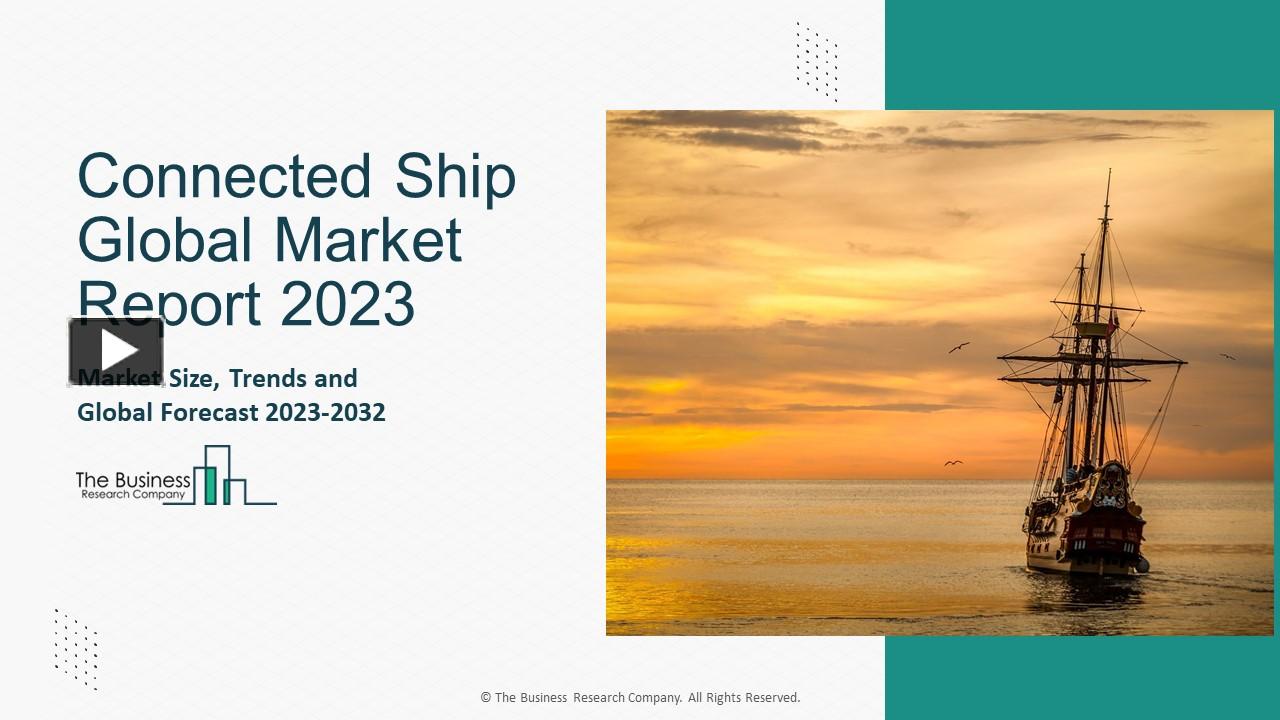 PPT – Connected Ship Market Trends, Growth, Segmentation Report 2022 ...