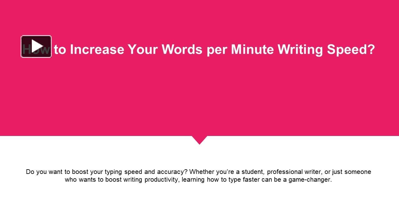 PPT – How to Increase Your Words per Minute Writing Speed? PowerPoint ...