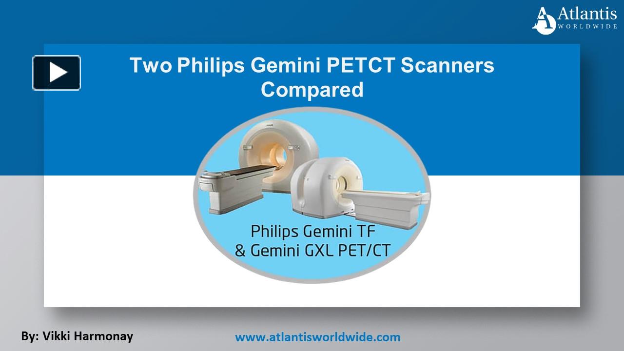 Two Philips Gemini PET/CT Scanners Compared presentation | free to download