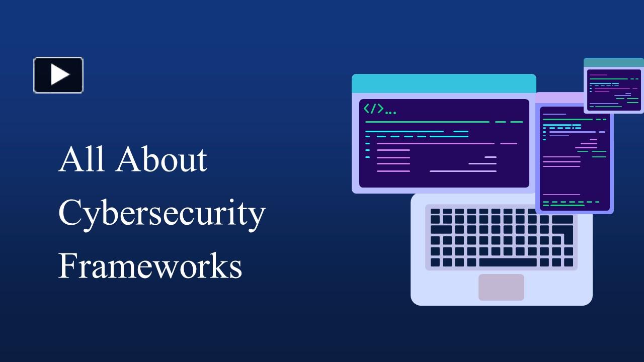PPT – All About Cybersecurity Frameworks PowerPoint presentation | free ...