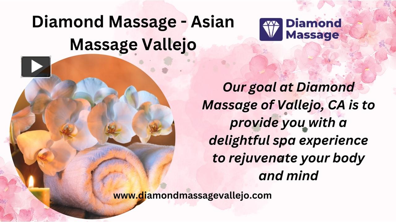 Diamond Massage - Asian Massage Vallejo presentation | free to download