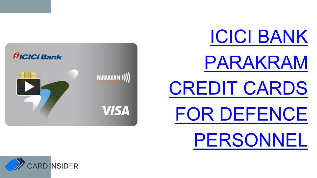 ICICI Bank Parakram Credit Cards for Defence Personnel presentation ...