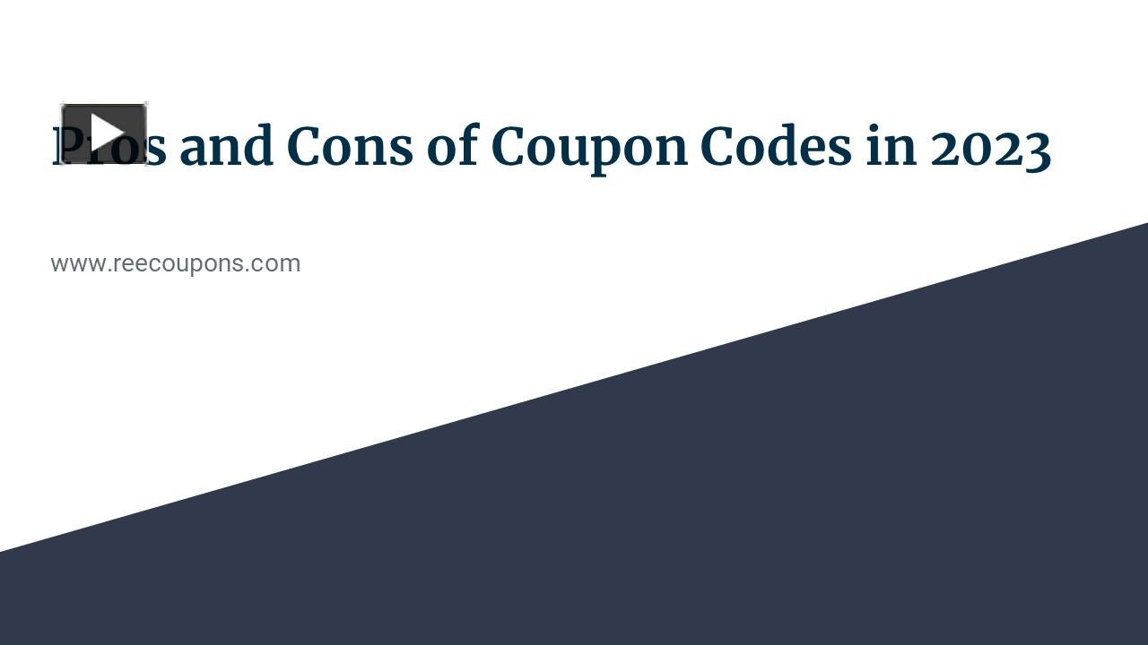 PPT – Pros and Cons of Coupon Codes in 2023 PowerPoint presentation ...