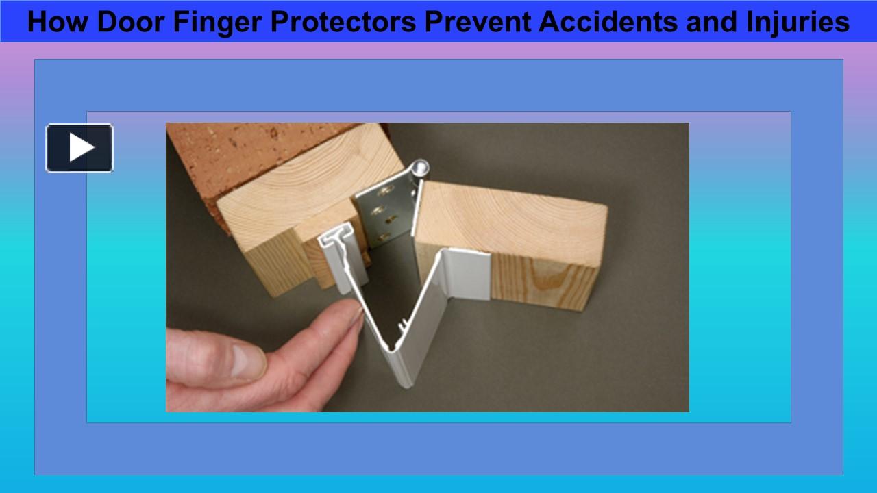 PPT – How Door Finger Protectors Prevent Accidents and Injuries ...