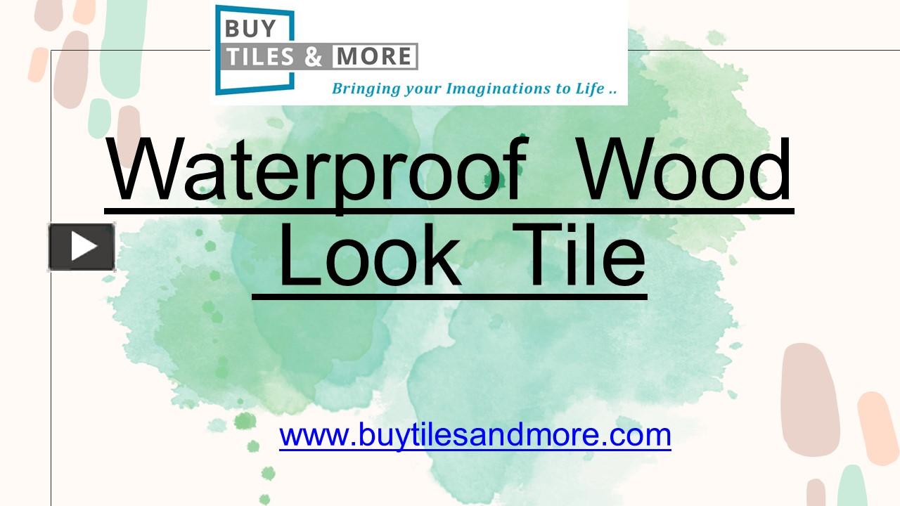 Waterproof Wood look tile presentation | free to download