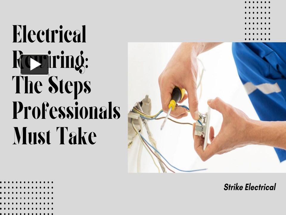 PPT – Electrical Rewiring: The Steps Professionals Must Take PowerPoint ...
