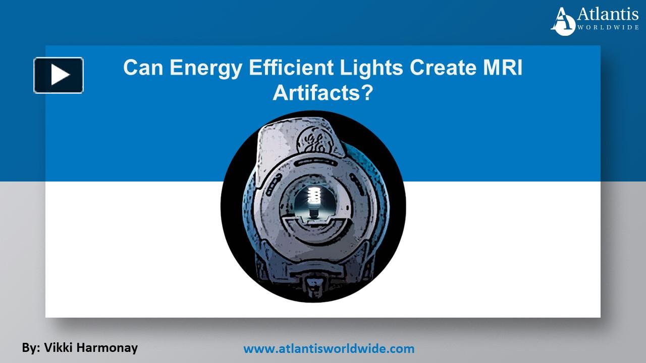 PPT – Can Energy Efficient Lights Create MRI Artifacts? PowerPoint ...