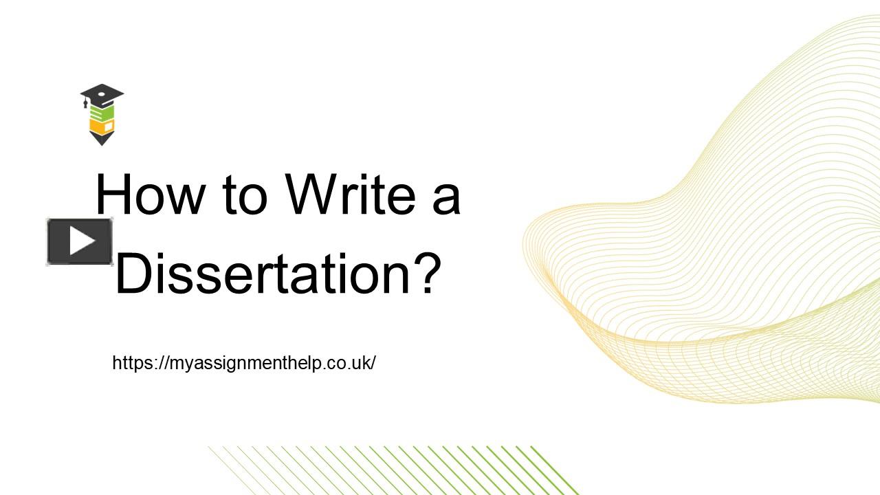 How to write a Dissertation| PPT presentation | free to download