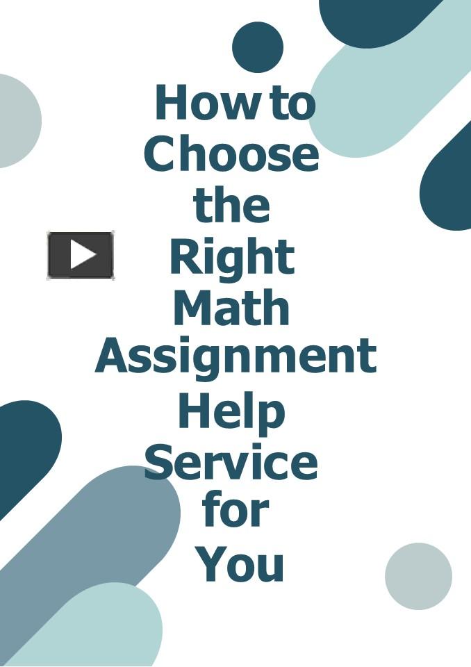 PPT – How to Choose the Right Math Assignment Help Service for You ...