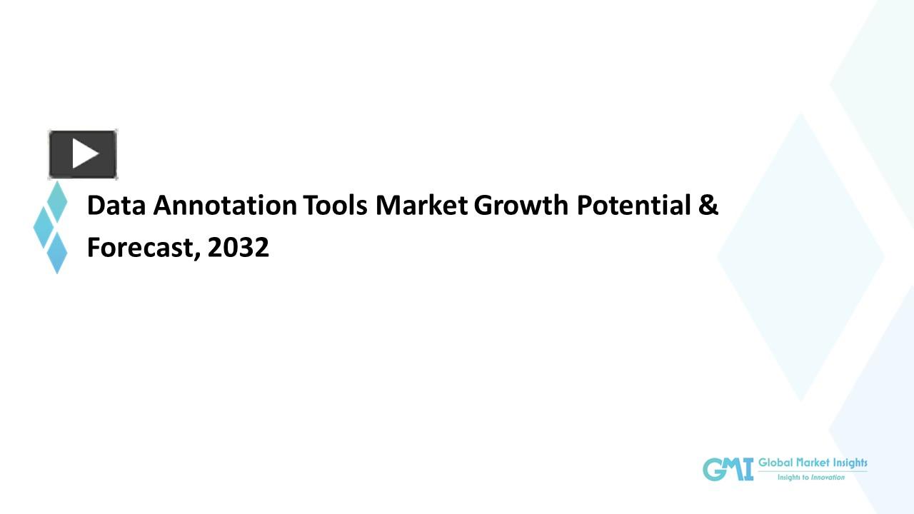 PPT – Data Annotation Tools Market 2023-2032; Growth Forecast ...