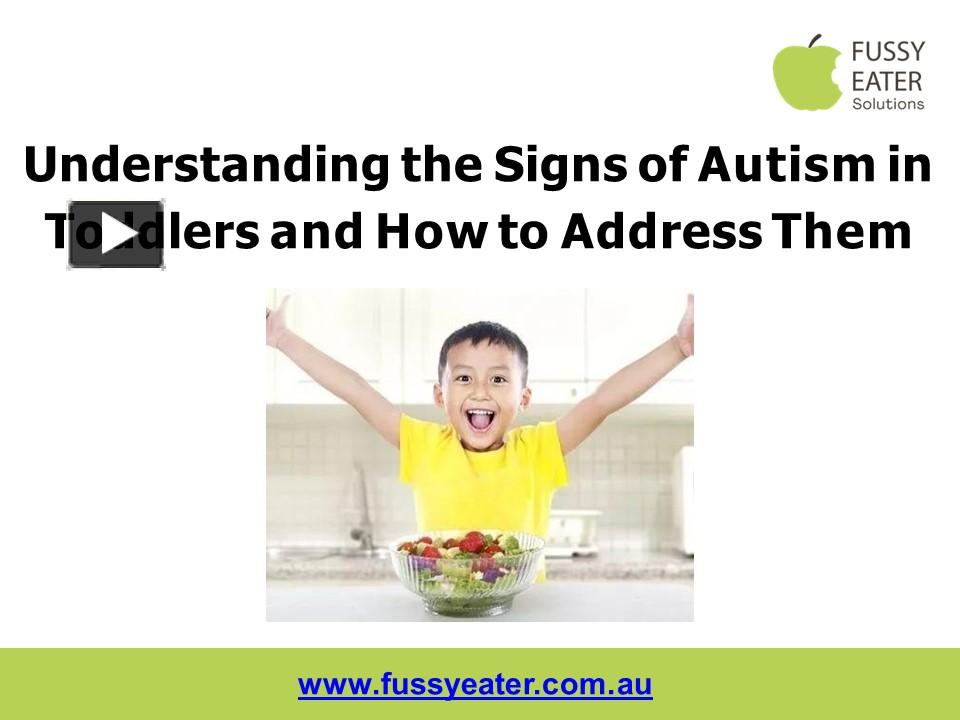 PPT – Understanding the Signs of Autism in Toddlers and How to Address ...