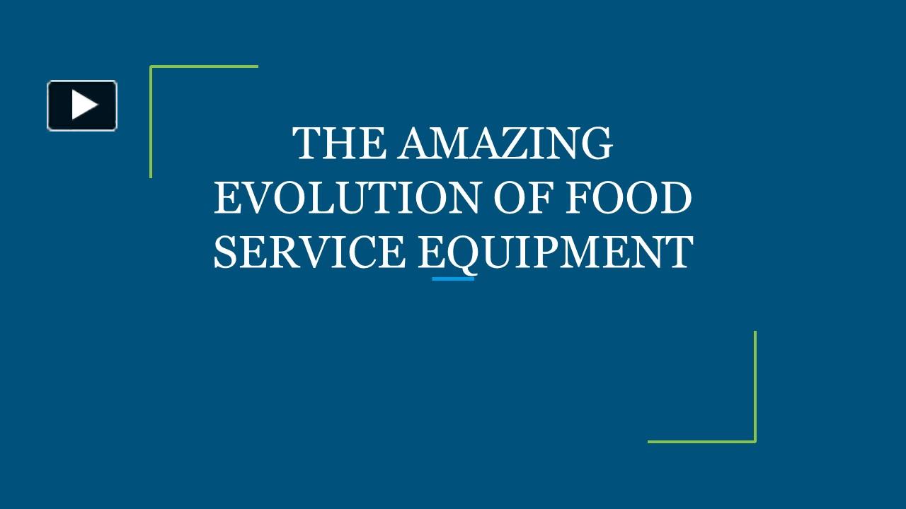 PPT – THE AMAZING EVOLUTION OF FOOD SERVICE EQUIPMENT PowerPoint ...