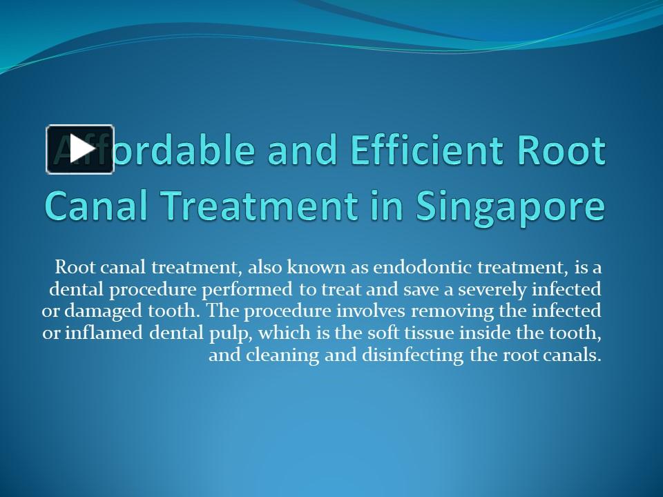 PPT – Affordable and Efficient Root Canal Treatment in Singapore ...