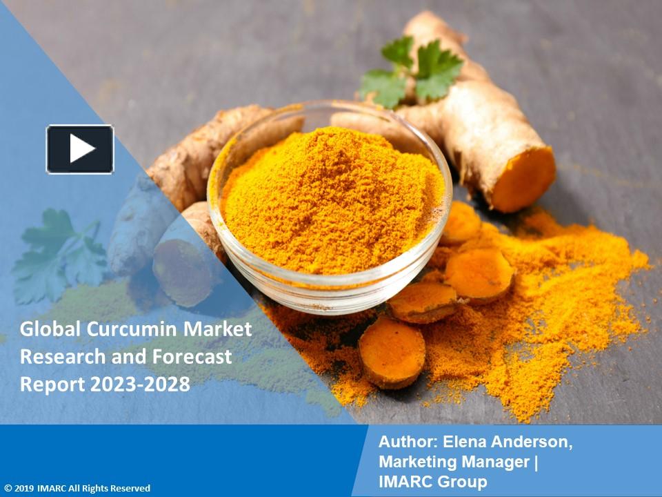 Curcumin Market PPT: Demand, Trends and Business Opportunities 2023-28 ...