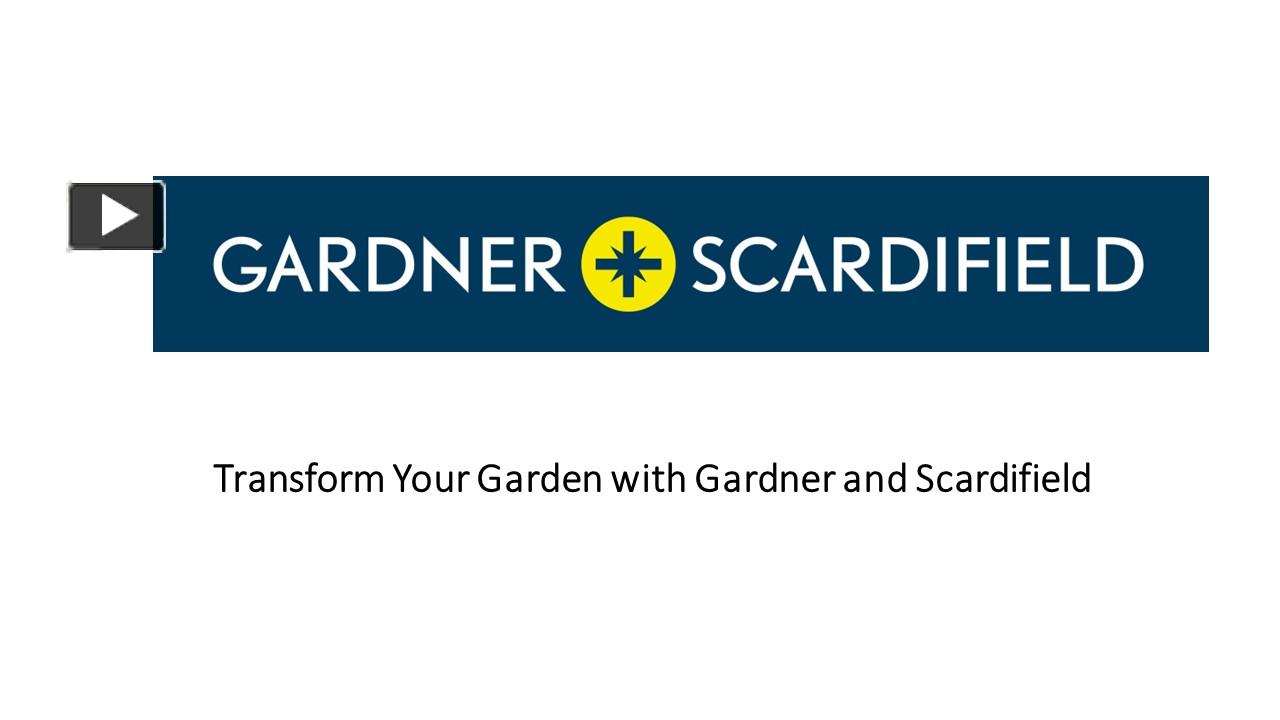 PPT – Transform Your Garden with Gardner and Scardifield PowerPoint ...