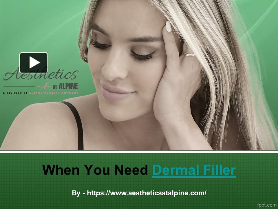 When You Need Dermal Filler presentation | free to download