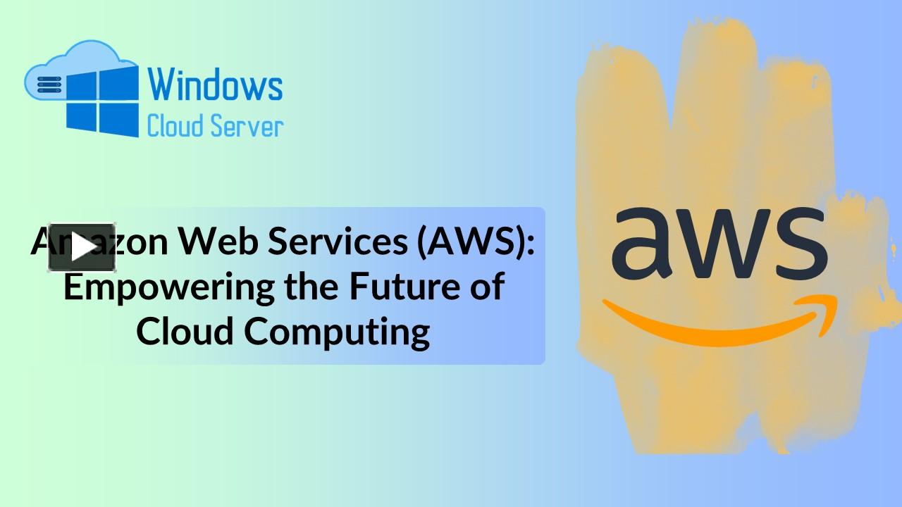 Amazon Web Services (AWS) Empowering the Future of Cloud Computing ...