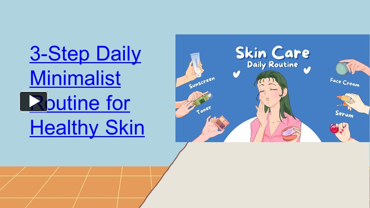 PPT – 3-Step Daily Minimalist Routine for Healthy Skin | The Box ...