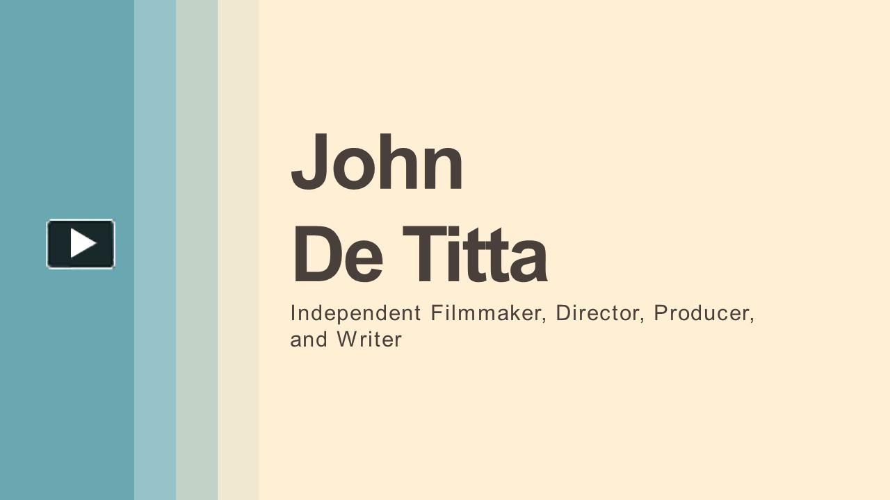 PPT – John De Titta - A Resourceful and Flexible Professional ...