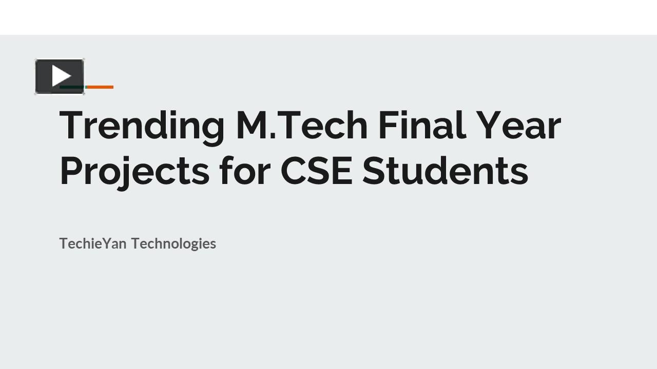 Trending M.Tech Final Year Projects for CSE Students presentation ...