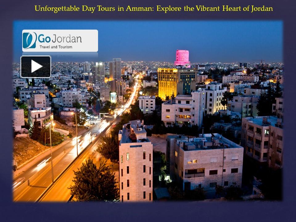 PPT – Unforgettable Day Tours in Amman: Explore the Vibrant Heart of ...