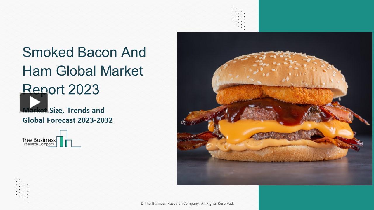 Smoked Bacon And Ham Market - Growth, Strategy Analysis, And Forecast ...