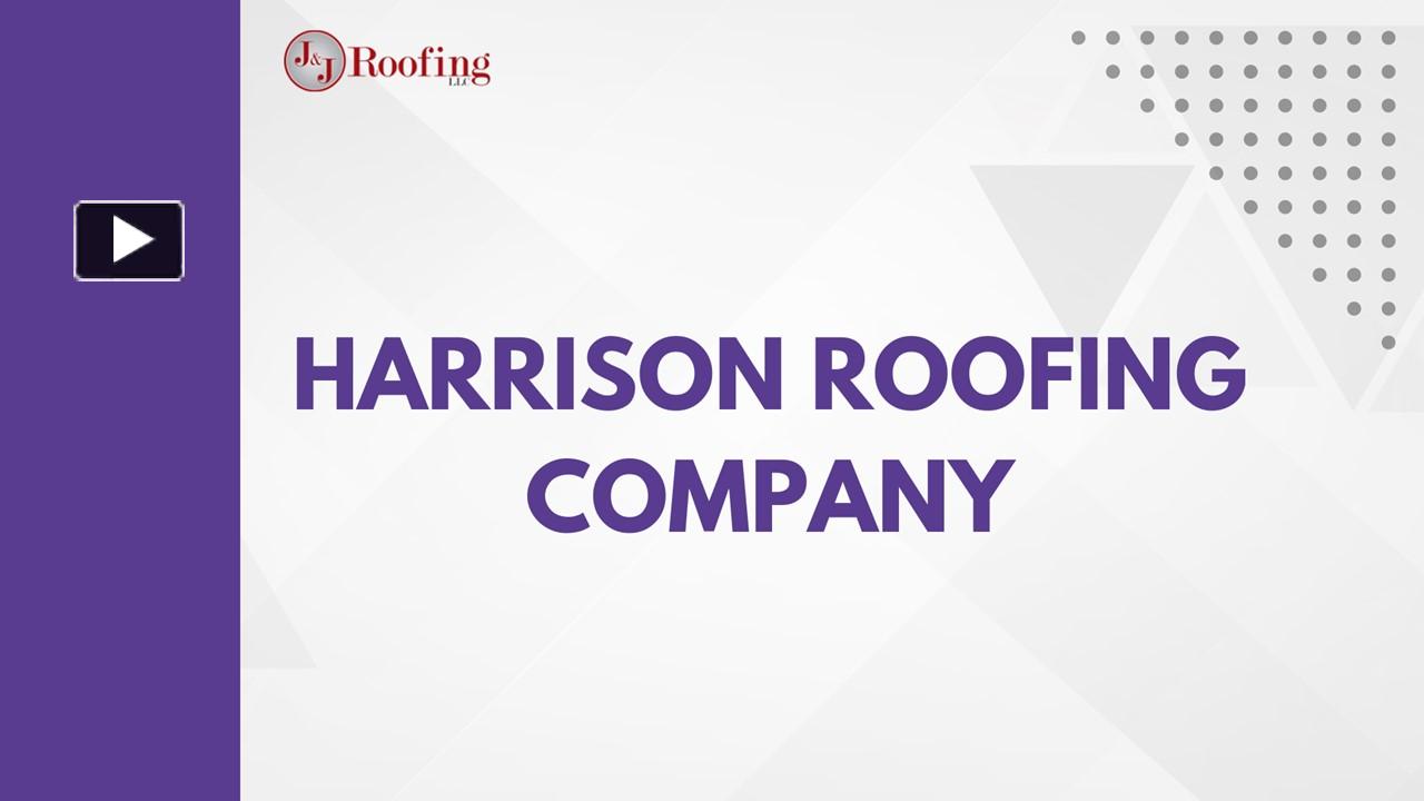 PPT – Harrison Roofing Company PowerPoint presentation | free to ...