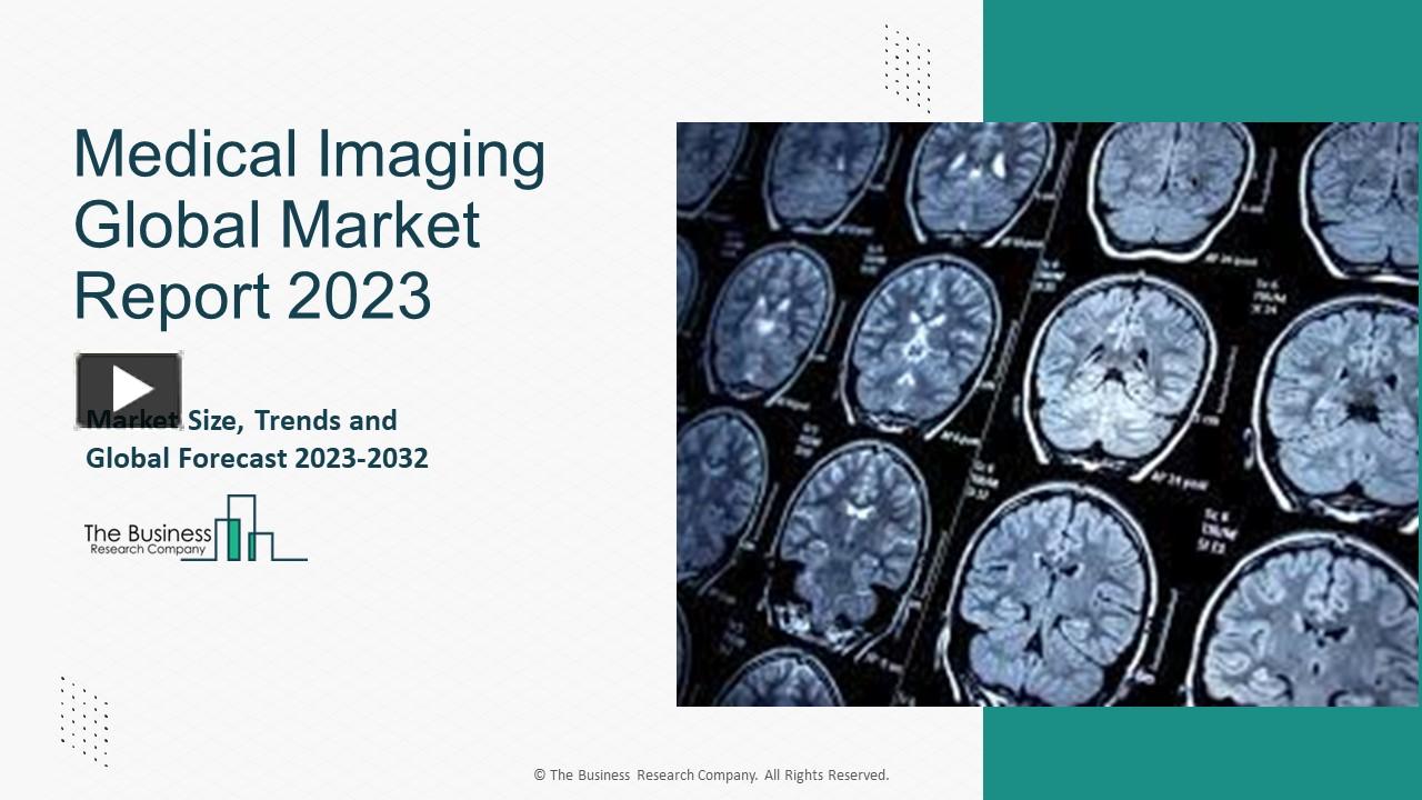 PPT – Medical Imaging Market Overview 2023-2032 – Market Growth ...