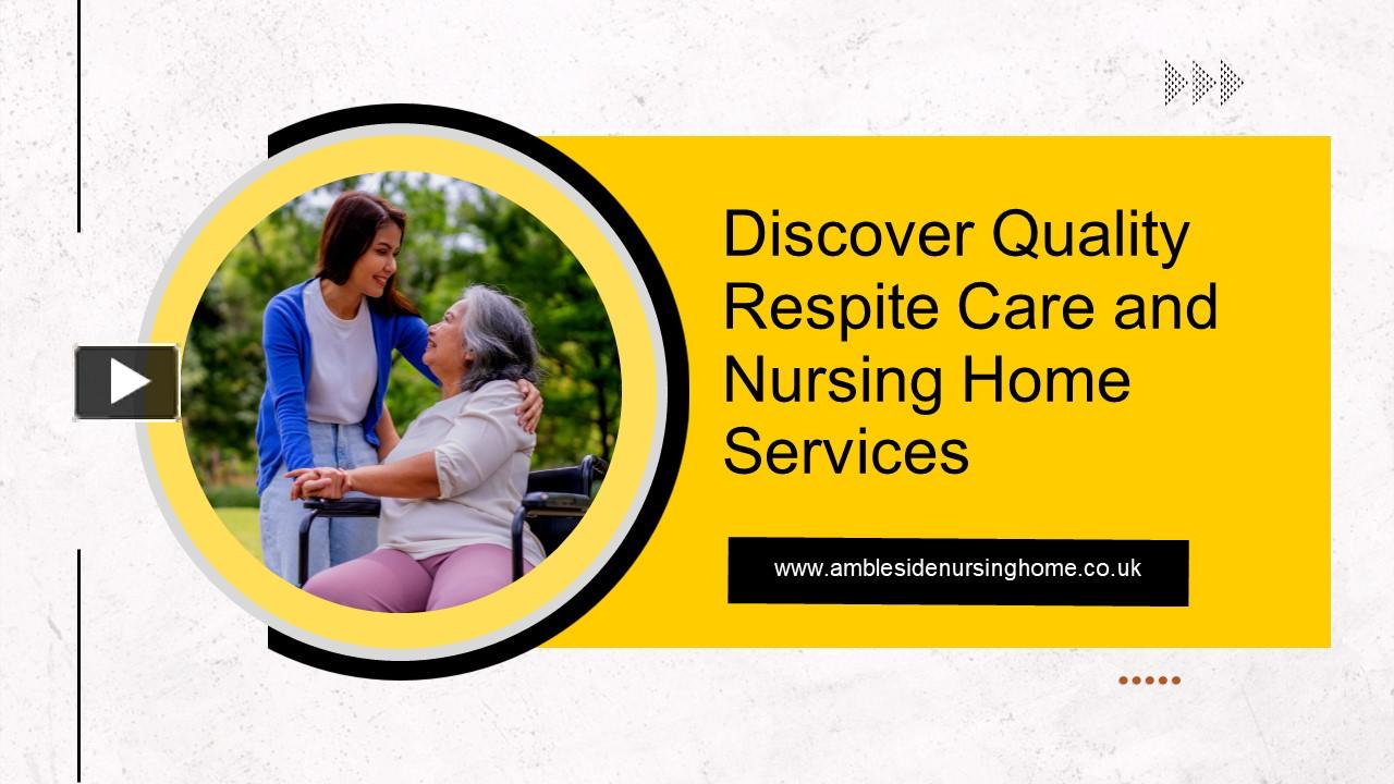 PPT – Discover Quality Respite Care and Nursing Home Services ...