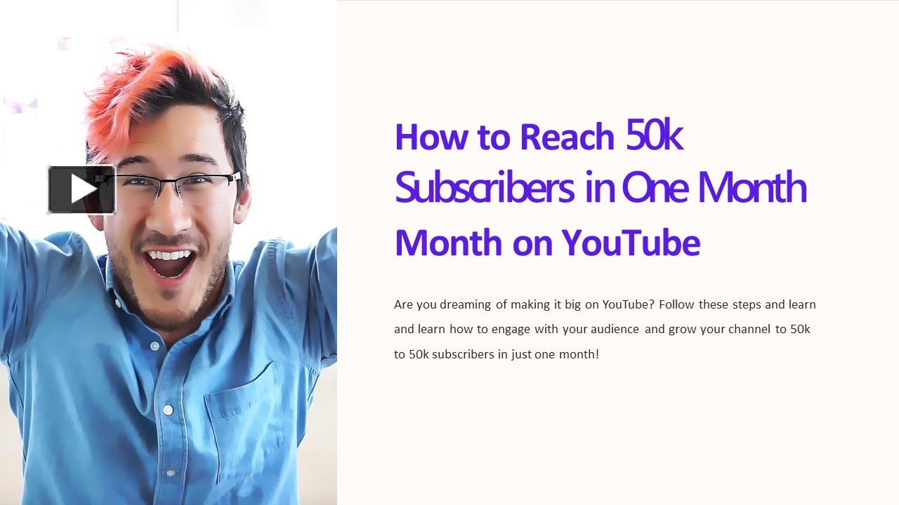 PPT – How to reach 50k subscribers in one month on Youtube successfully ...