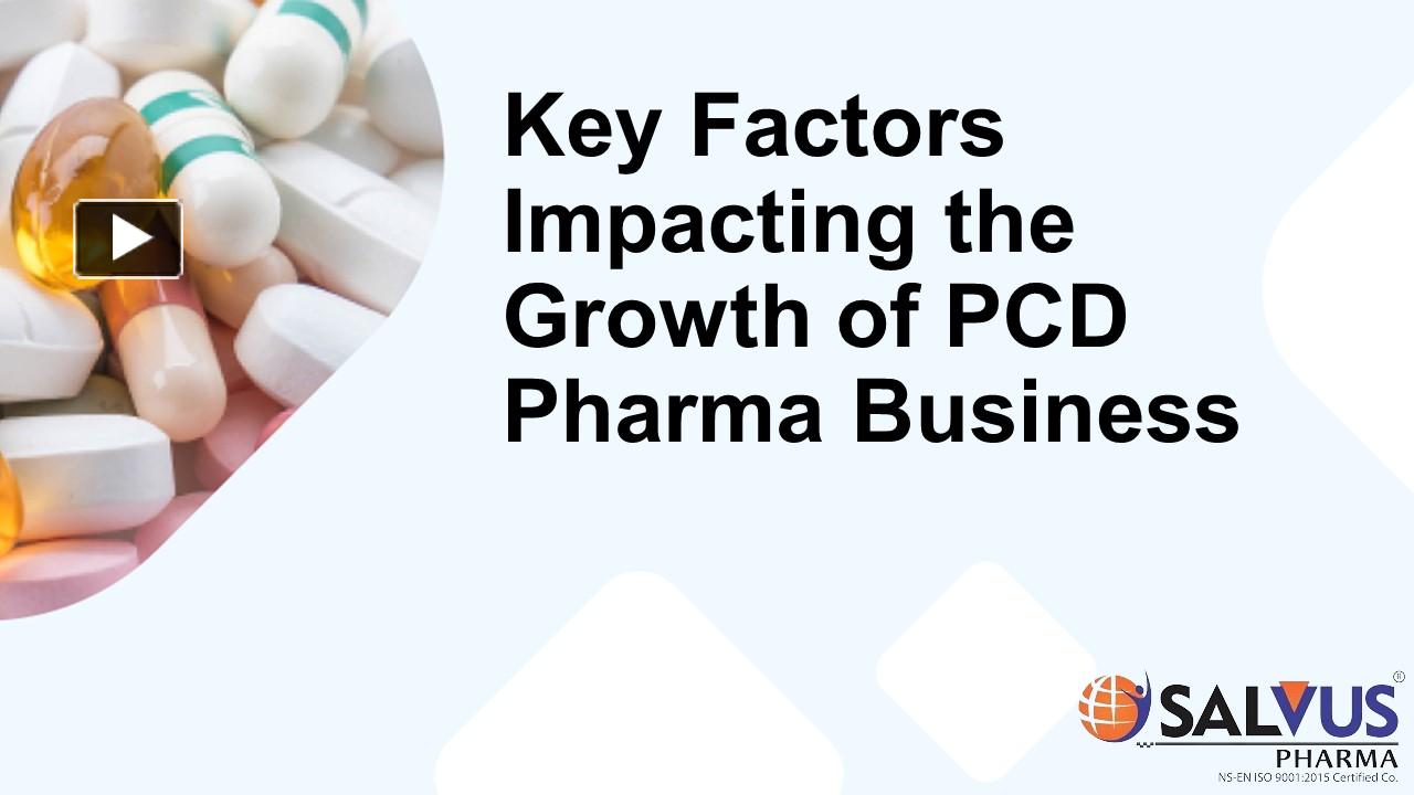 PPT – Key Factors Impacting the Growth of PCD Pharma Business ...