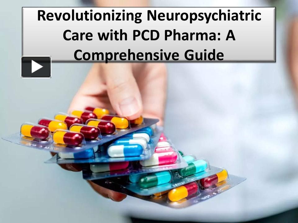 PPT – Summary of PCD Pharmaceuticals Used in Neuropsychiatric Care ...