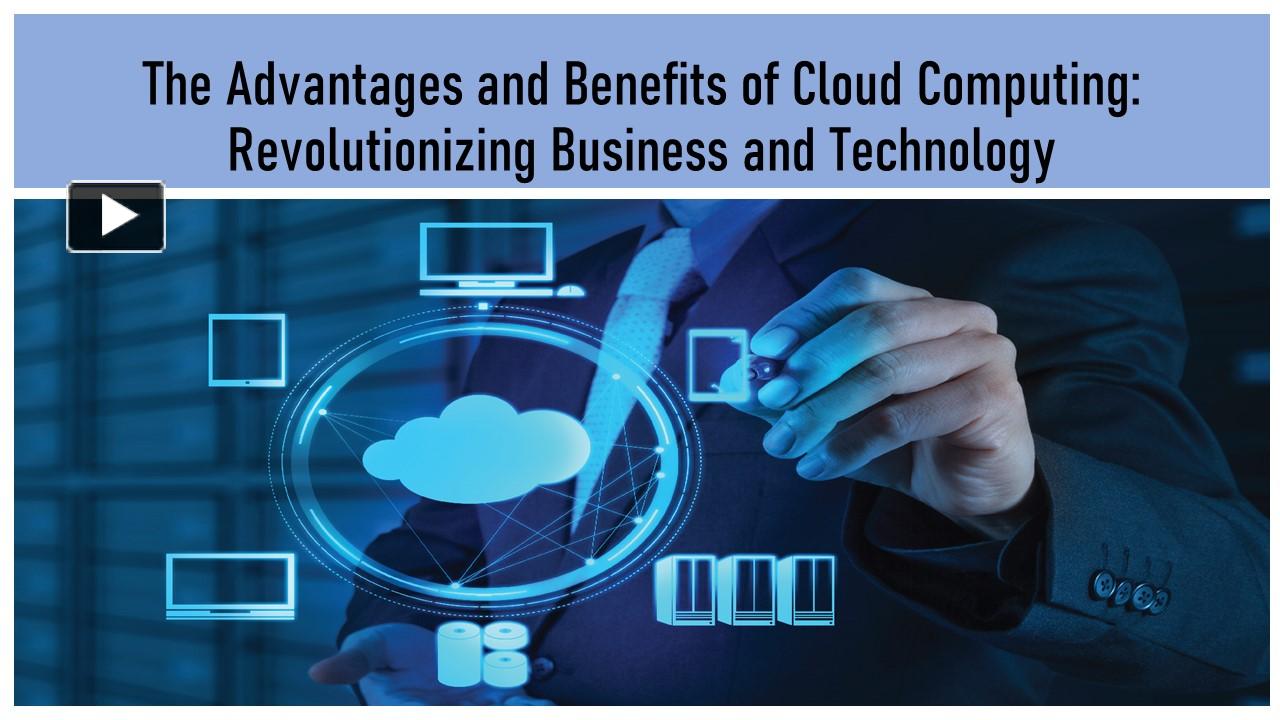 The Advantages and Benefits of Cloud Computing: Revolutionizing ...
