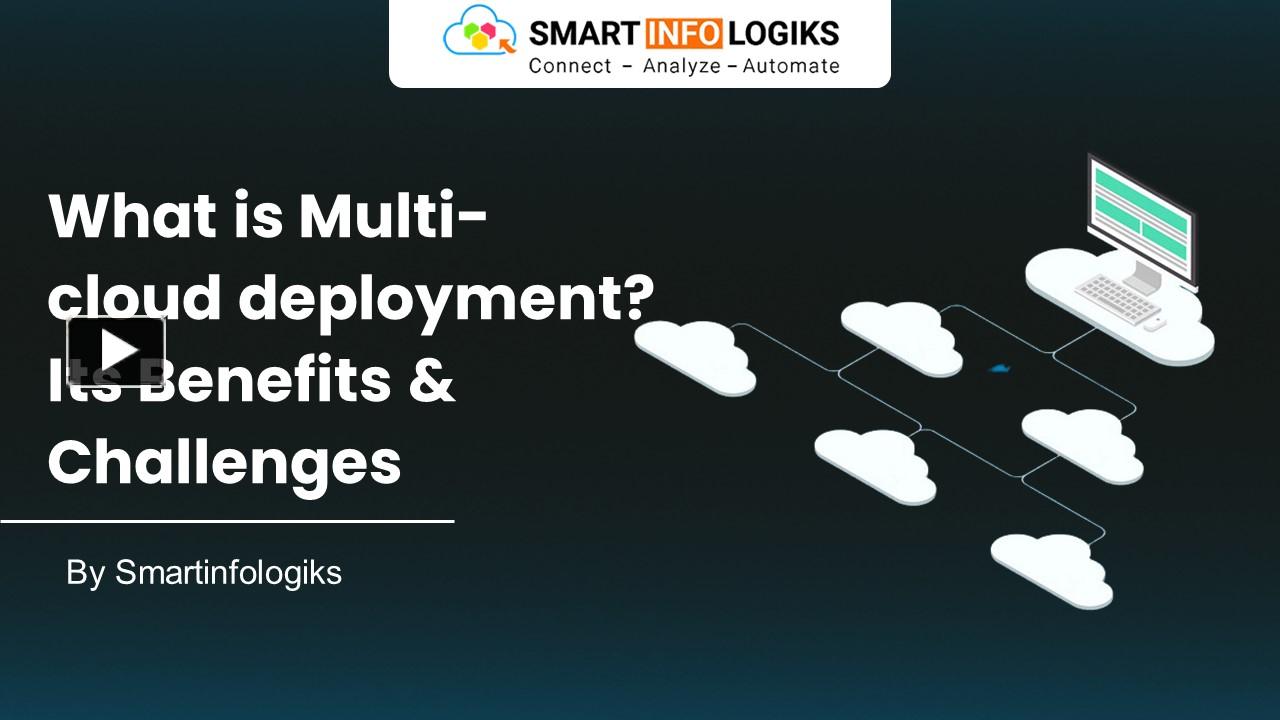 What is Multi-cloud deployment Its Benefits & Challenges presentation ...