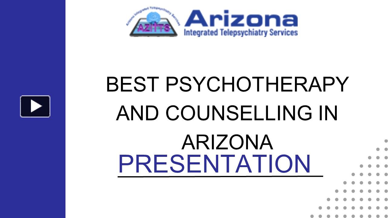 PPT – Azitts’ Psychotherapy and Counselling in Arizona PowerPoint ...
