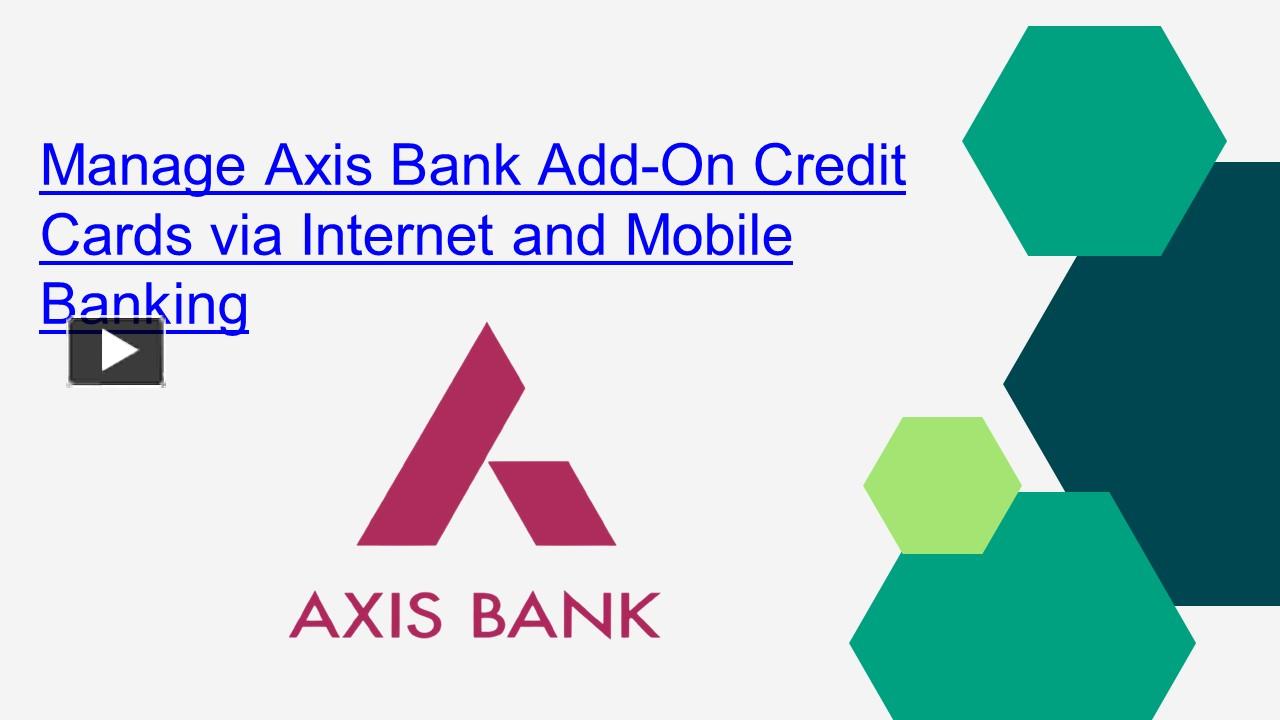 Now You Can Manage Axis Bank Add-On Credit Cards via Internet and ...