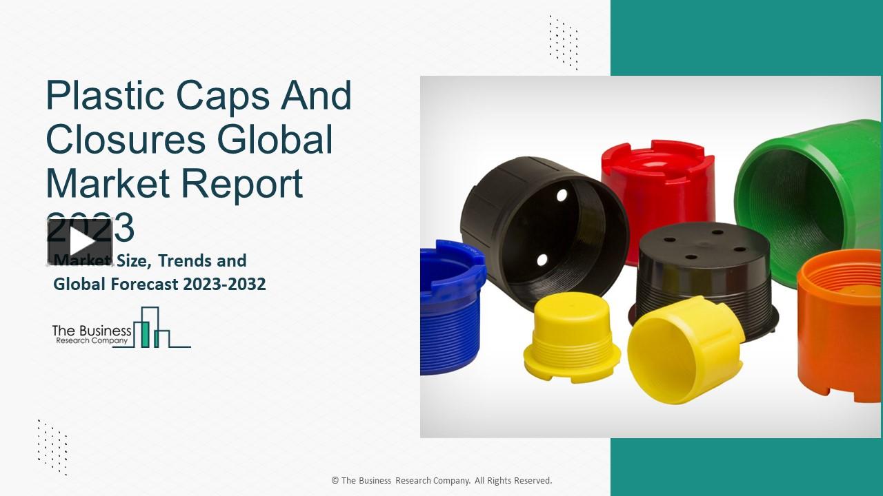 PPT – Global Plastic Caps And Closures Market Outlook Through 2023-2032 ...