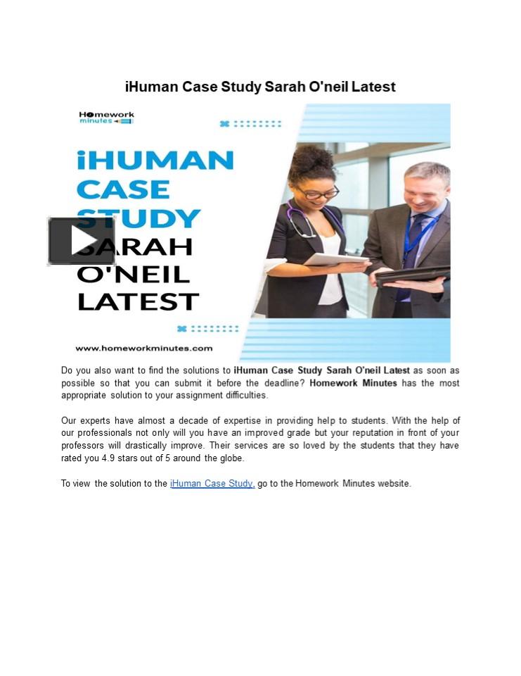 iHuman Case Study Sarah O'neil Latest presentation | free to download