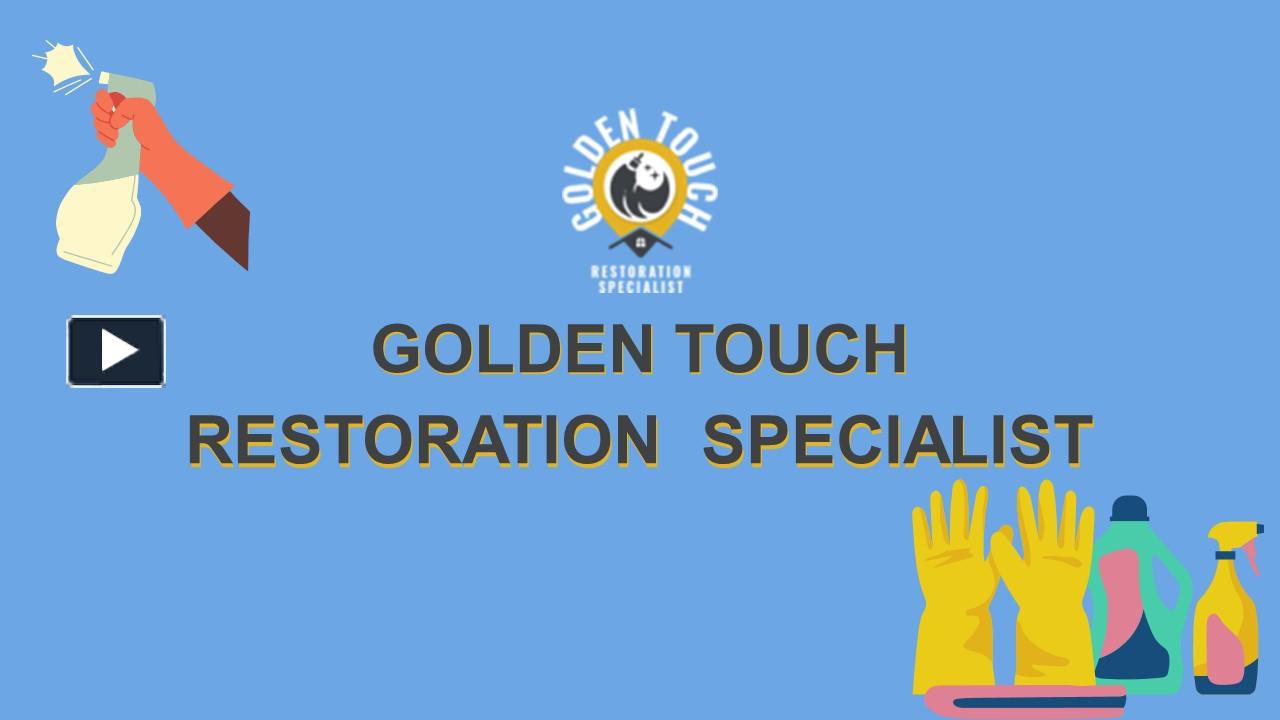 PPT – Golden Touch Restoration (1) PowerPoint presentation | free to ...