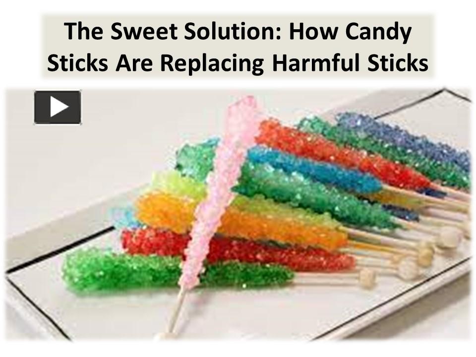 Advantages of using Candy Sticks in comparison to other types of sticks ...