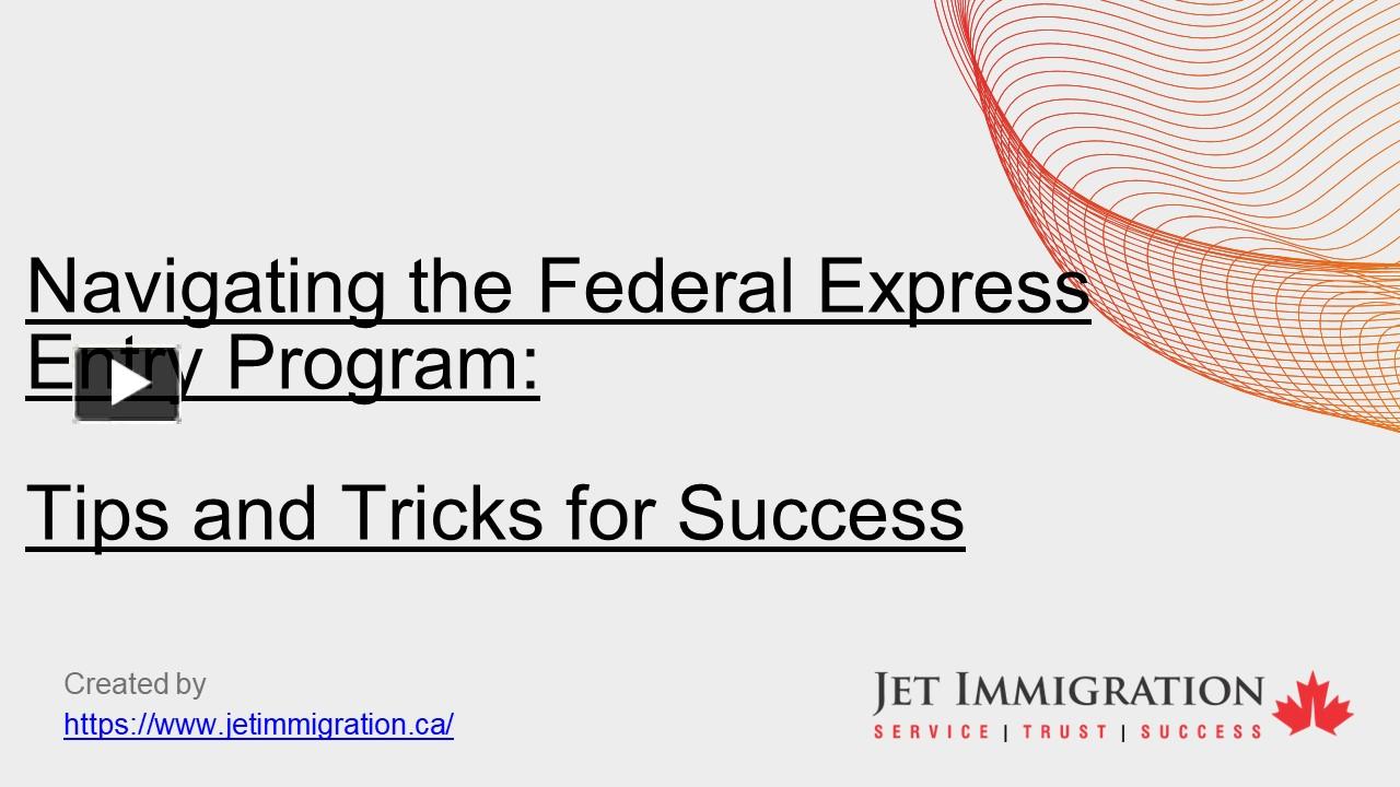 PPT – How to Maximize Your Chances in the Federal Express Entry Program ...