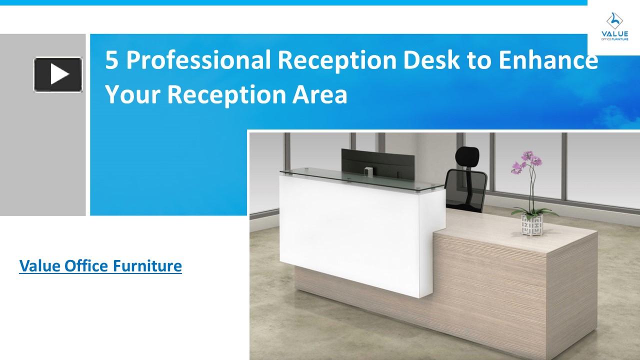 5 Professional Reception Desks to Enhance Your Reception Area | Value ...