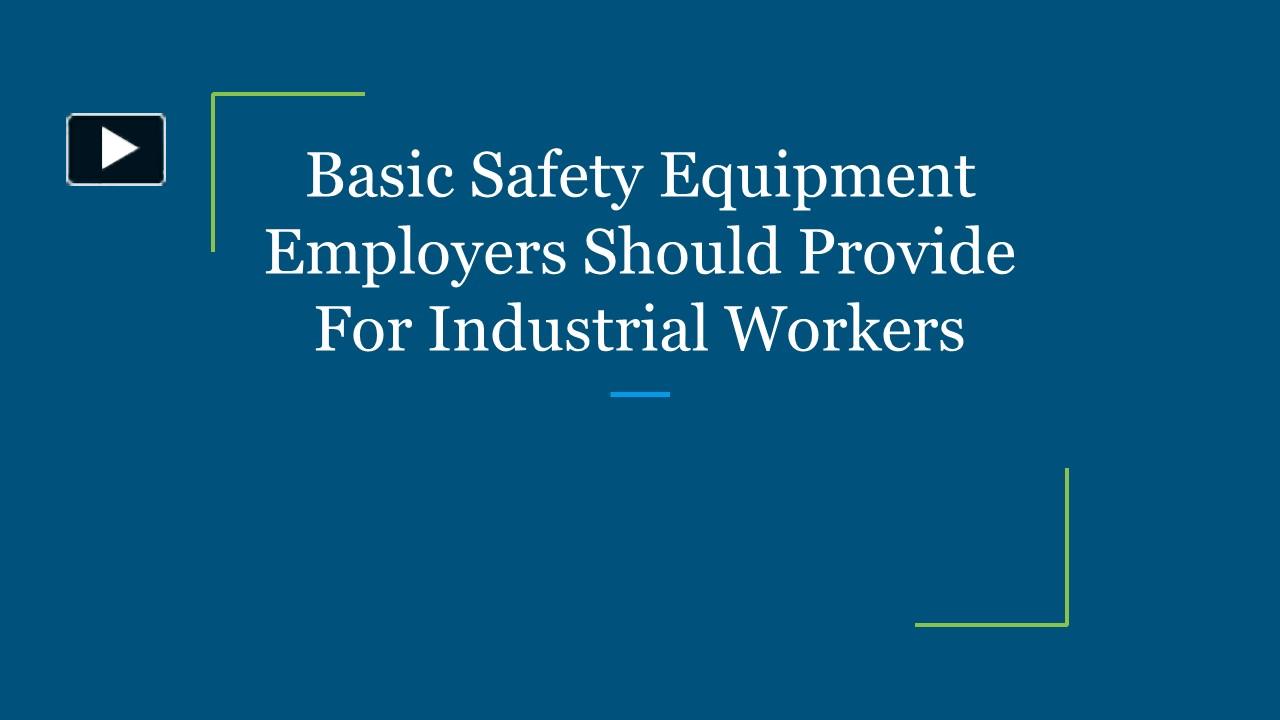 PPT – Basic Safety Equipment Employers Should Provide For Industrial ...